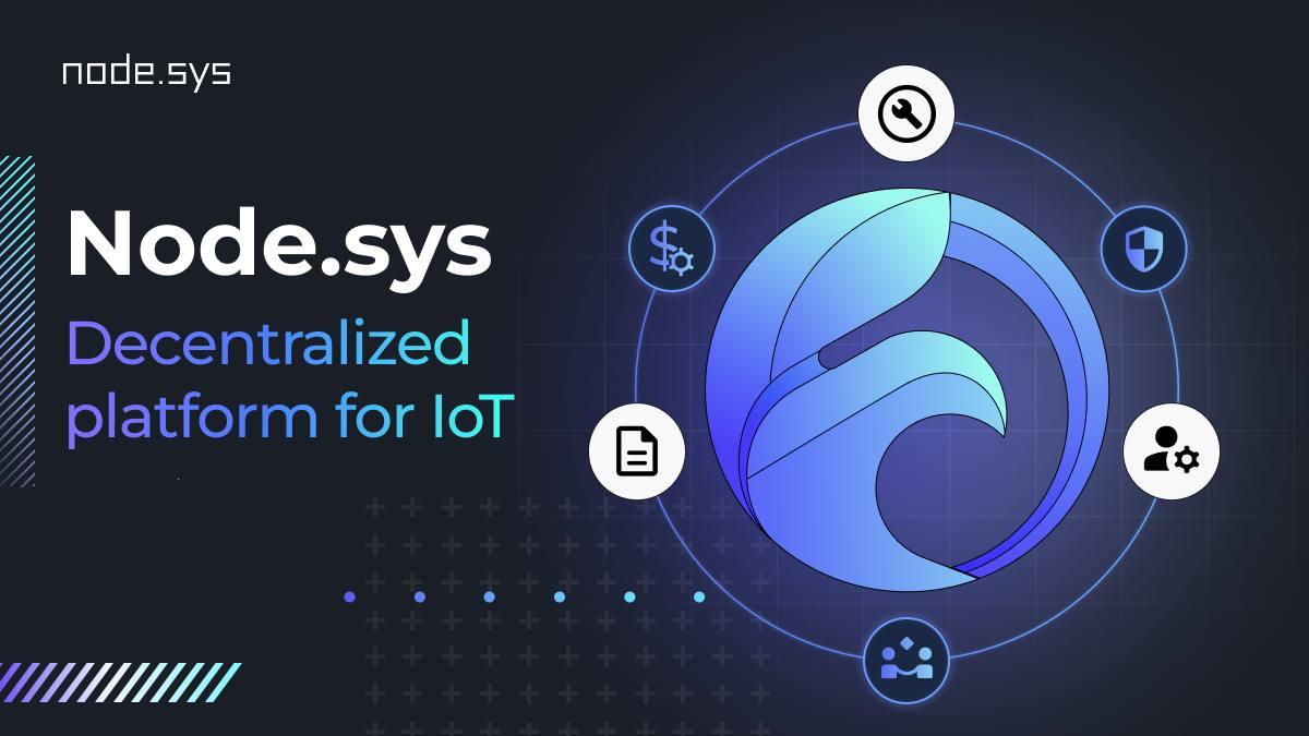 Node.sys - decentralized platform for IoT