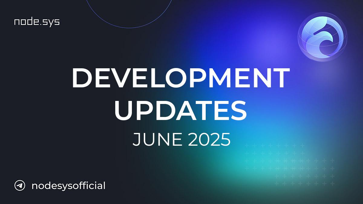 Development updates June 2025